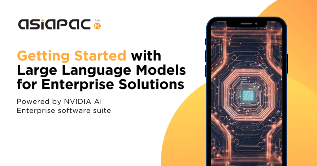AsiaPac's NVIDIA Solutions: Large Language Models for Enterprise